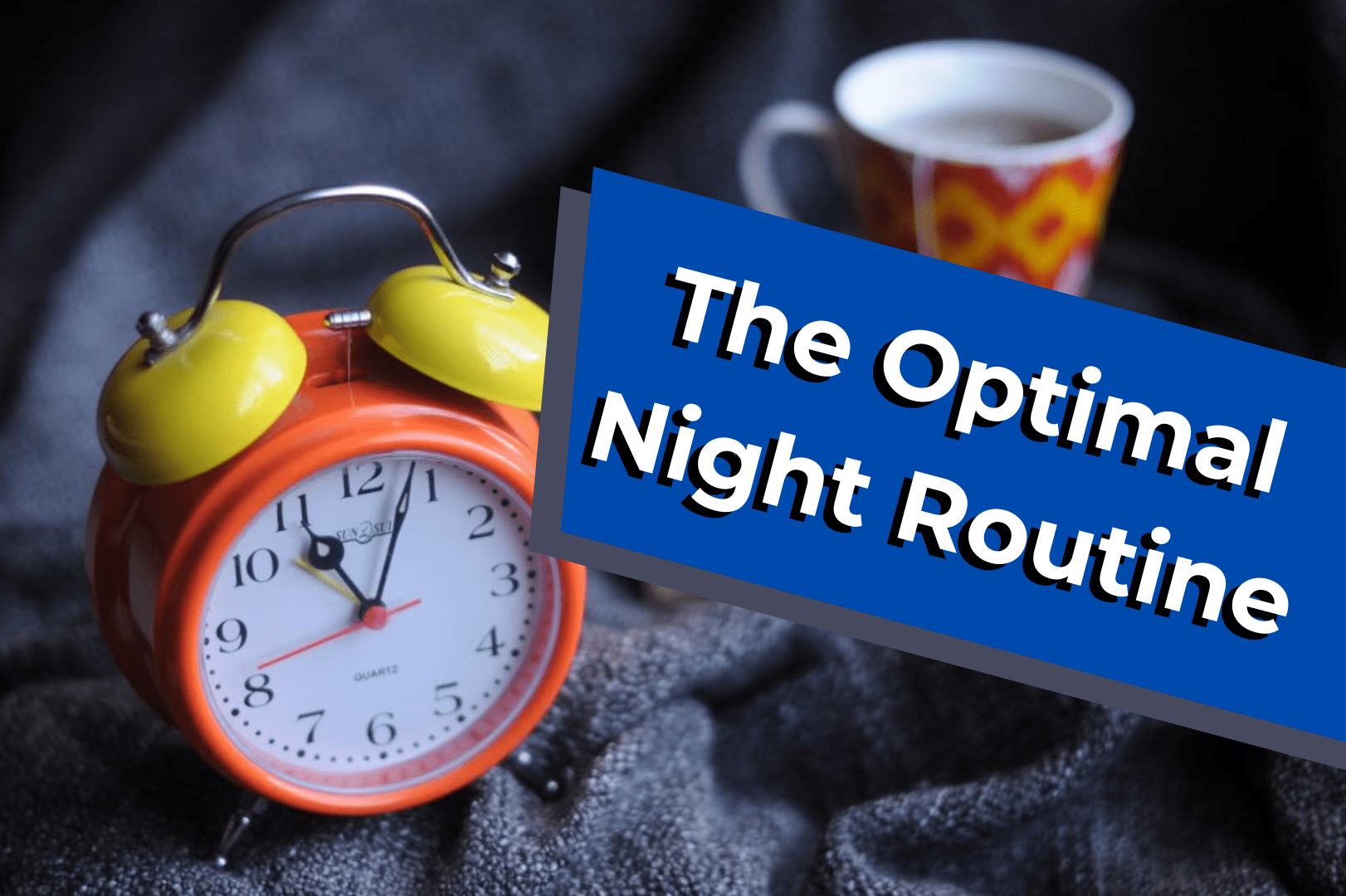 This Night Routine Will Improve Your Life