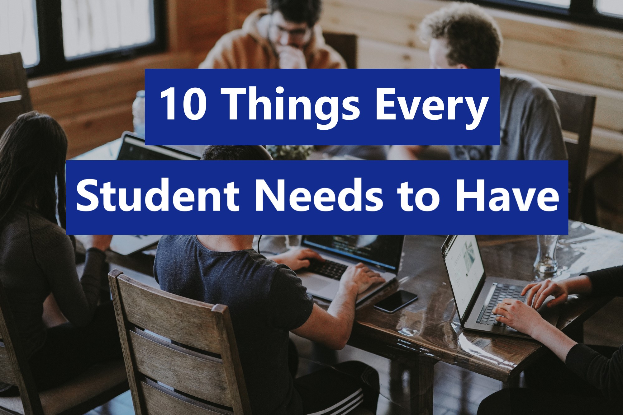 10 Things Every Student Needs in 2025