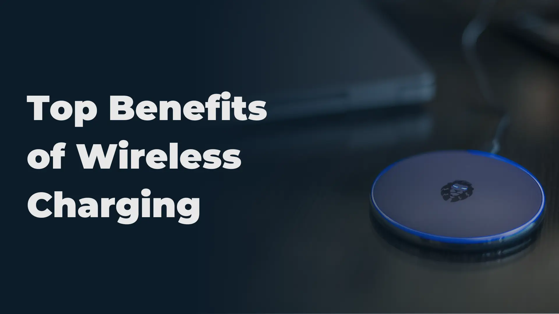 Everything You Need to Know About Wireless Charging