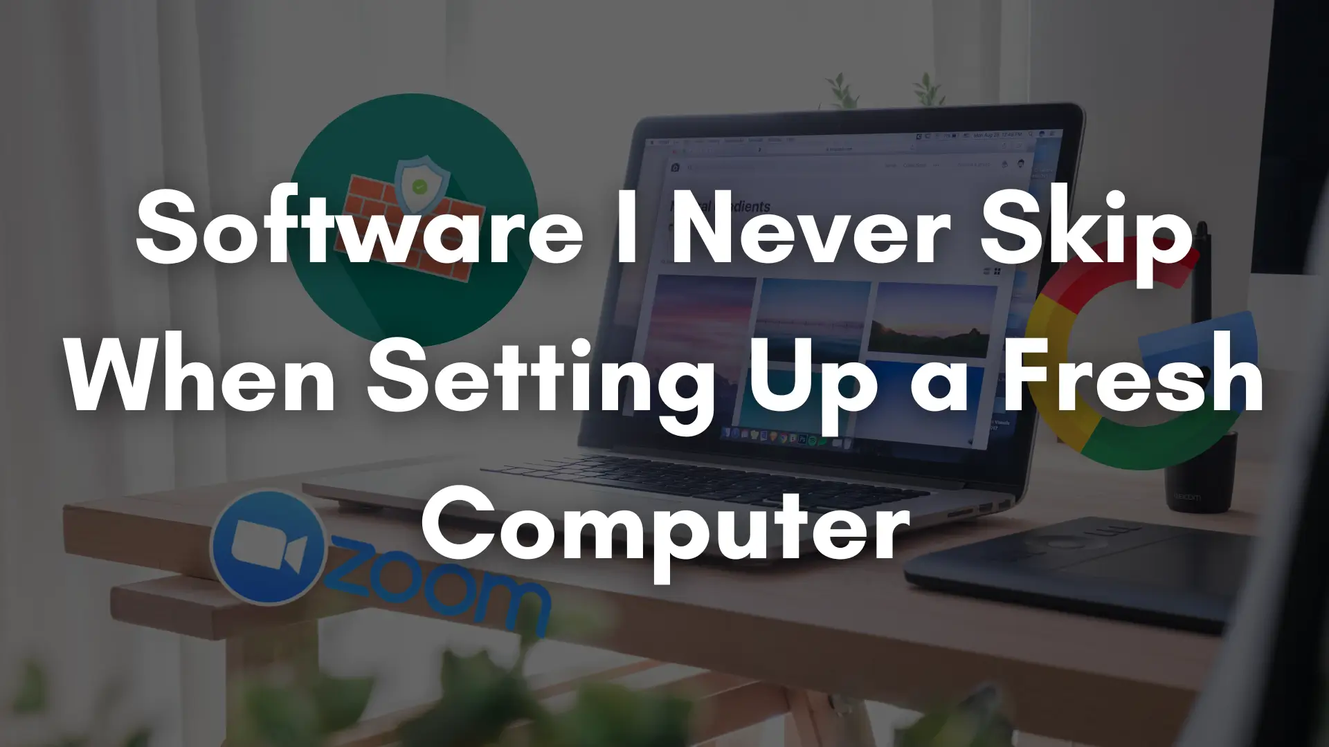 Software I Never Skip When Setting Up a Fresh Computer