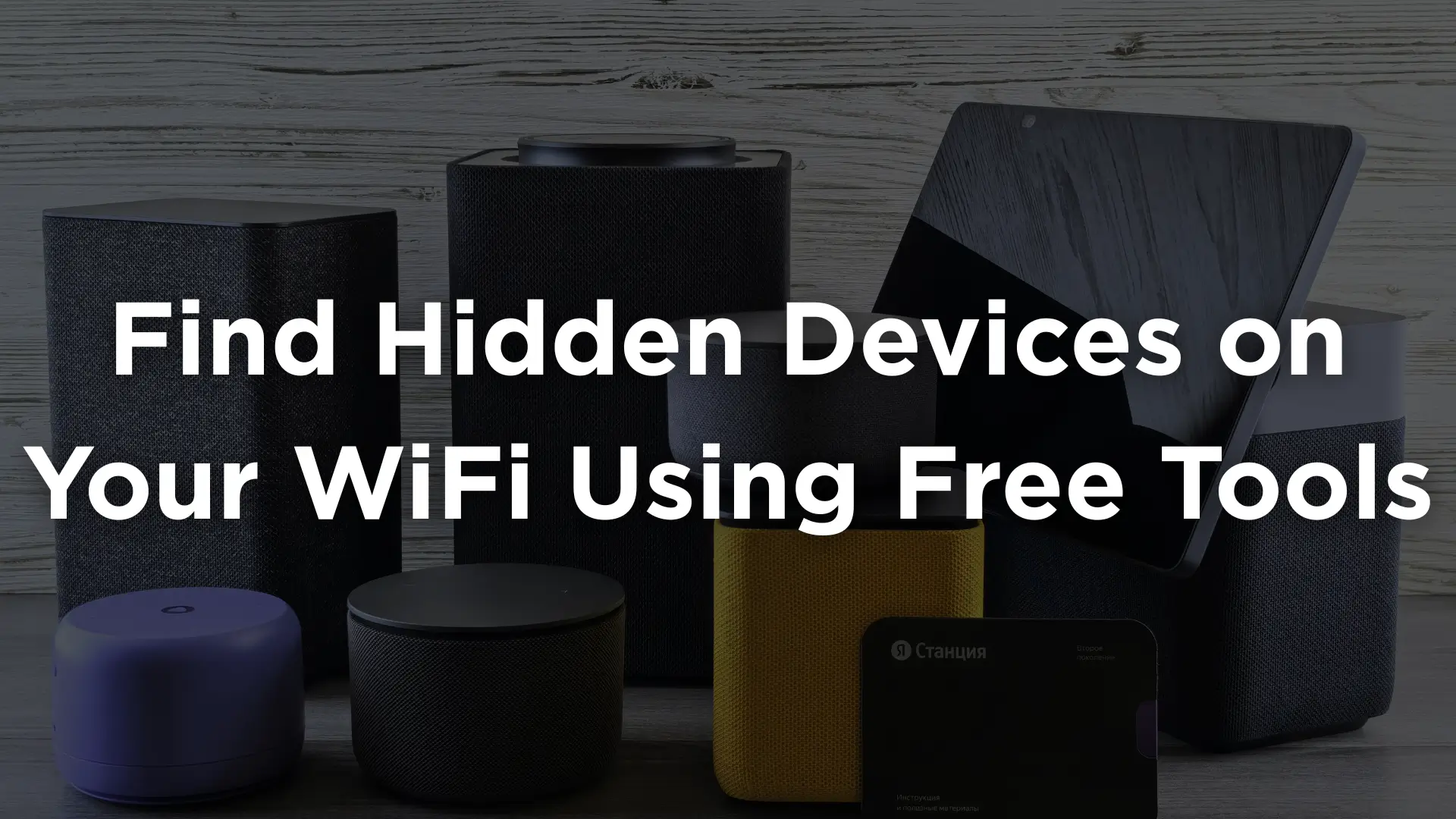 Find Hidden Devices on Your WiFi Using Free Tools
