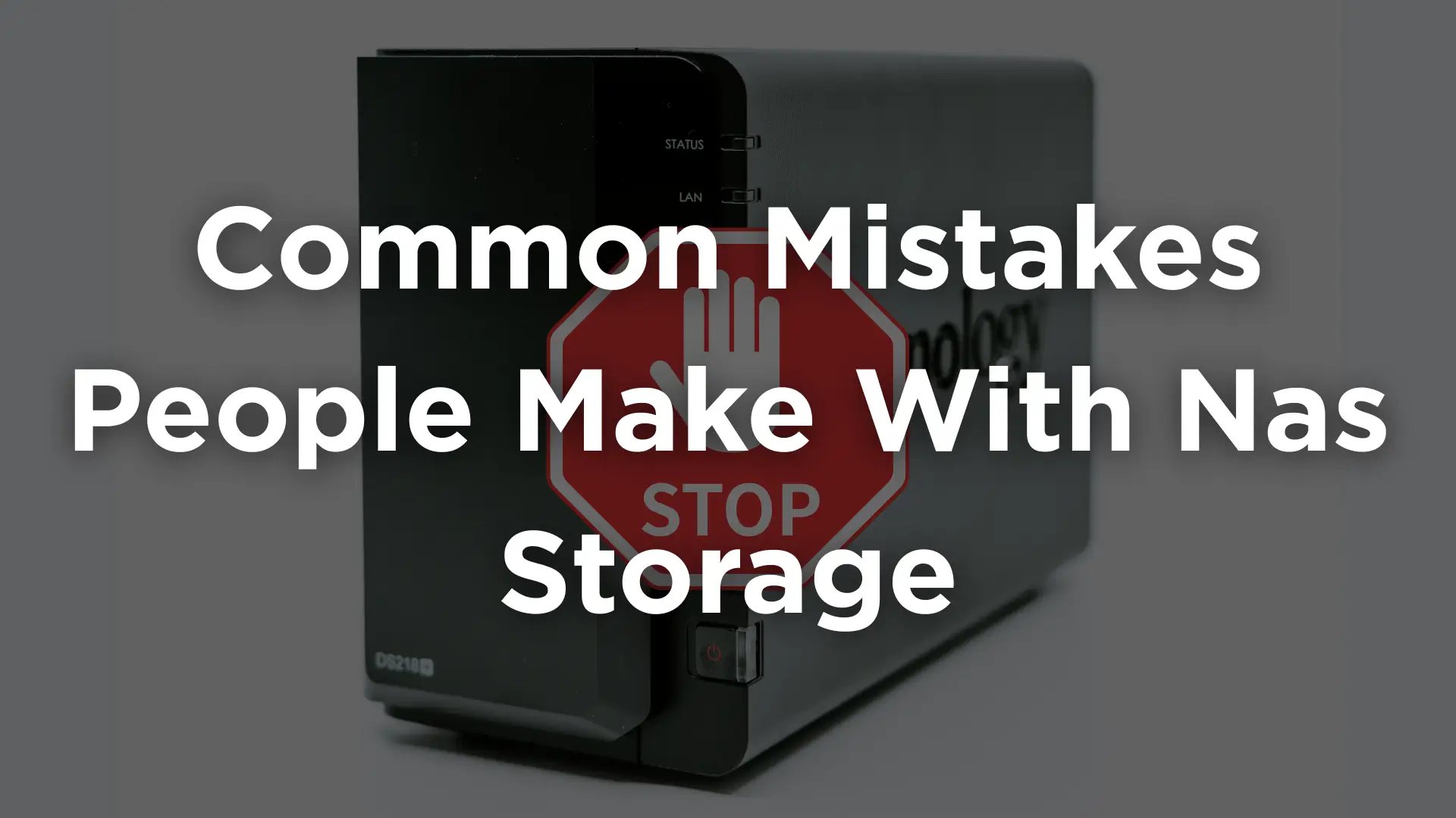 Common Mistakes People Make With Nas Storage